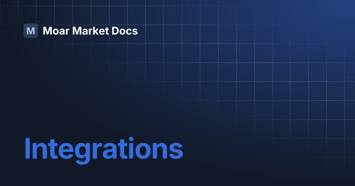 Integrations | Moar Market Docs